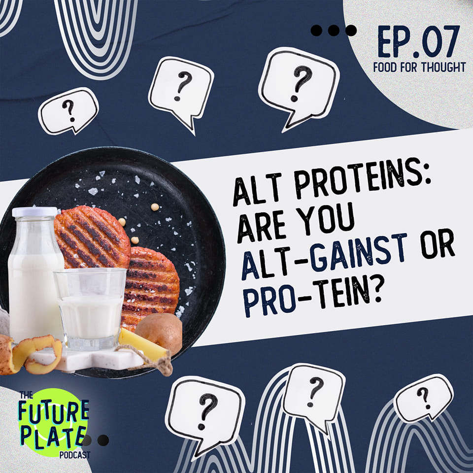 Alt Proteins and Everything in Between with Future Plate Podcast ...